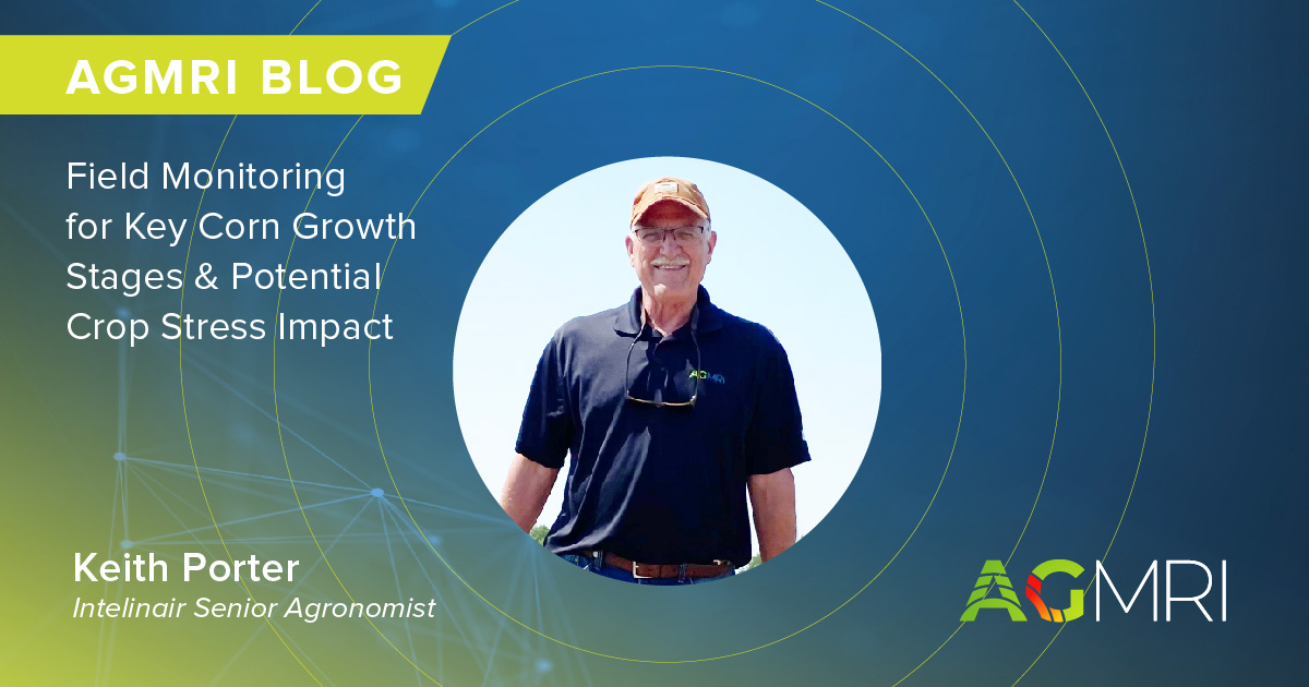 Field Monitoring for Key Corn Growth Stages & Potential Crop Stress ...