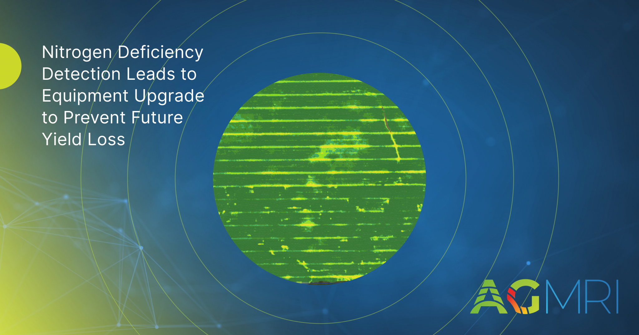 Use Case: Nitrogen Deficiency Detection Leads to Equipment Upgrade to ...